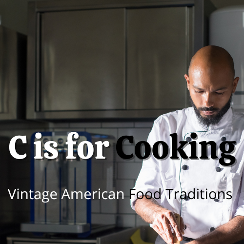 C is for Cooking: Vintage American Food Traditions | Southwestern ...